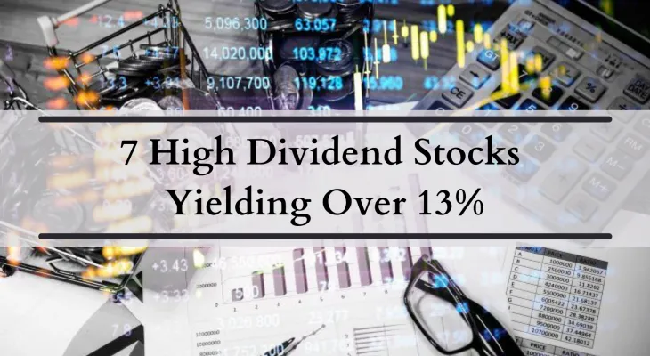 7 High Dividend Stocks Yielding Over 13% - DividendInvestor.com