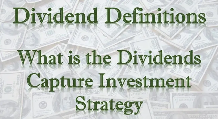 What is the Dividends Capture Investment Strategy? - DividendInvestor.com